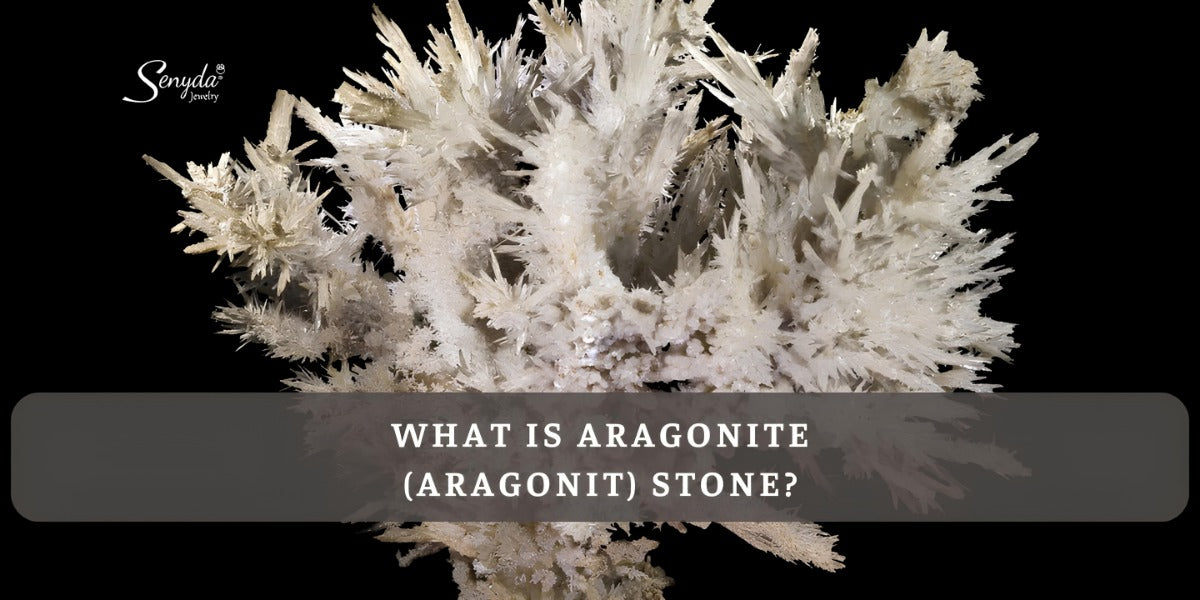 What Is Aragonite (Aragonit) Stone?